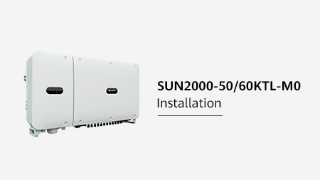 SUN2000-50/60KTL-M0 Installation