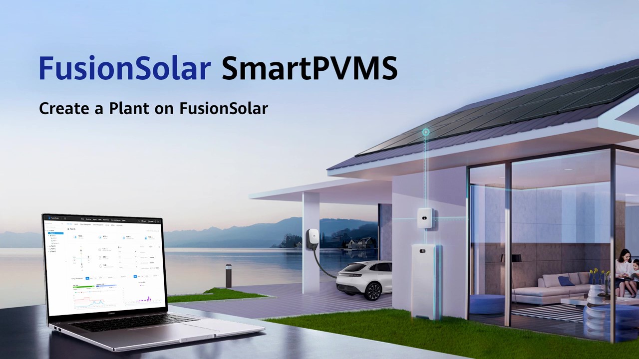 FusionSolar SmartPVMS- Create a Plant on FusionSolar